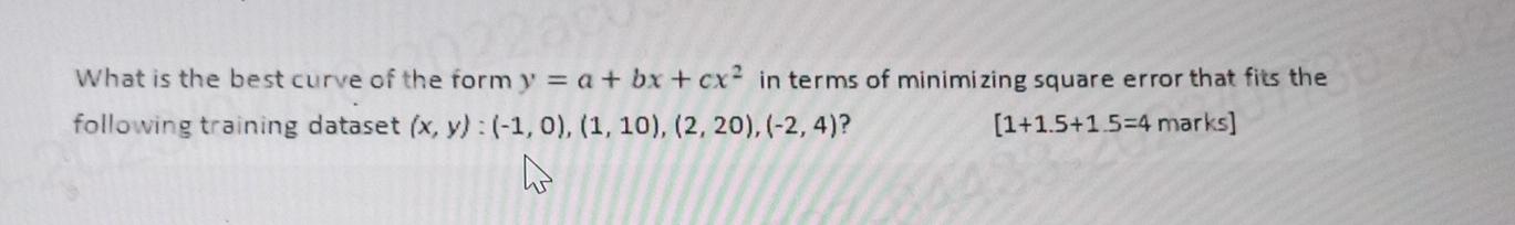 Solved What is the best curve of the form y=a+bx+cx2 in | Chegg.com