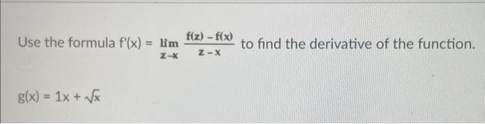 Solved Use the formula f′(x)=limz→mz−xf(z)−f(x) to find the | Chegg.com