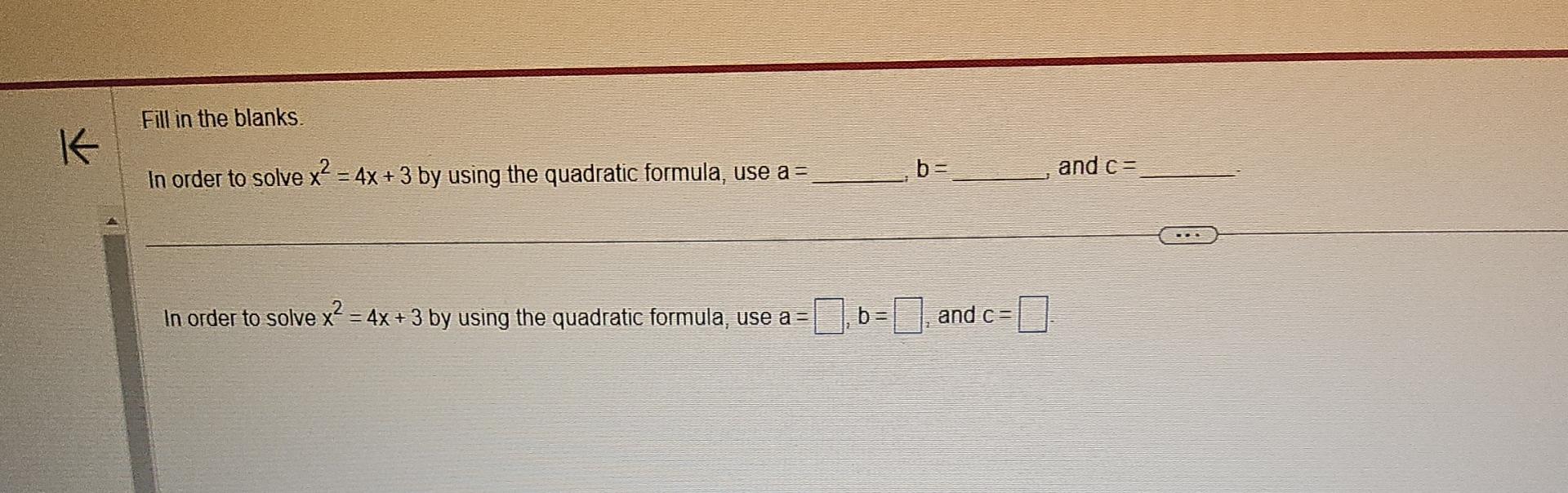 Solved Fill in the blanks.In order to solve x2=4x+3 ﻿by | Chegg.com