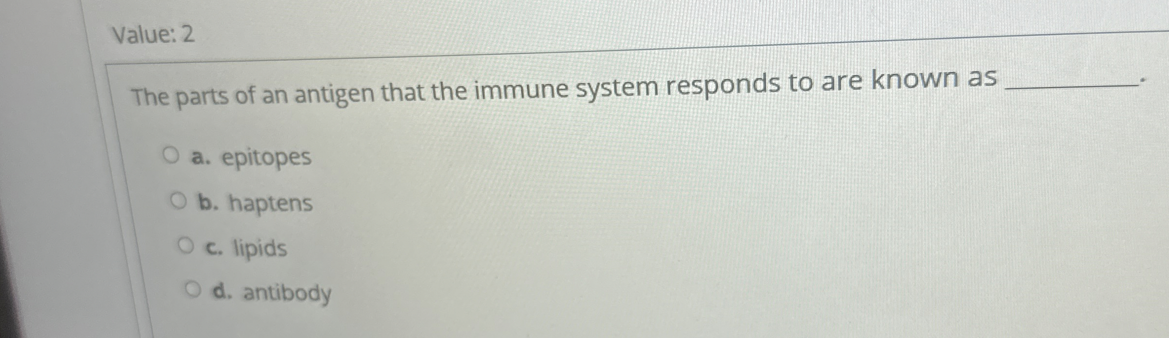Solved Value: 2The parts of an antigen that the immune | Chegg.com