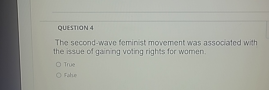 Solved QUESTION 4The second-wave feminist movement was | Chegg.com