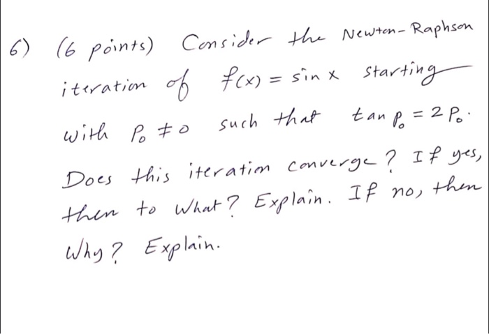 Solved 6) (6 points) Consider the Newton-Raphson iteration | Chegg.com