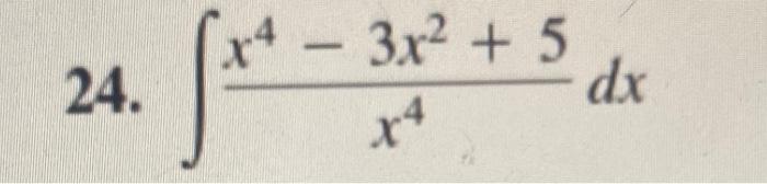 Solved 24. ∫x4x4−3x2+5dx | Chegg.com