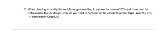 Solved 11. When planning to modify the vehicles engine | Chegg.com