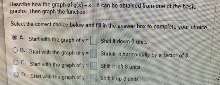 Solved Describe how the graph of g(x)= x - 8 can be obtained | Chegg.com