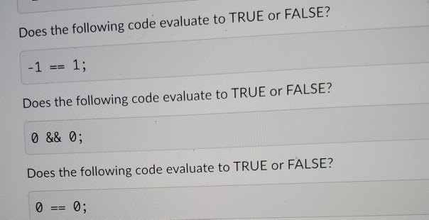 Solved Does the following code evaluate to TRUE or FALSE? -1 | Chegg.com
