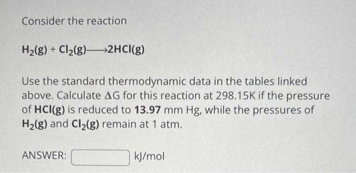 Solved Consider the reaction H2( g)+Cl2( g) 2HCl(g) Use the | Chegg.com