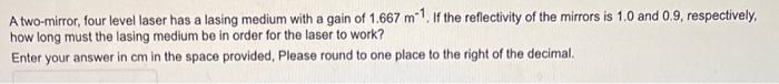 Solved A two-mirror, four level laser has a lasing medium | Chegg.com