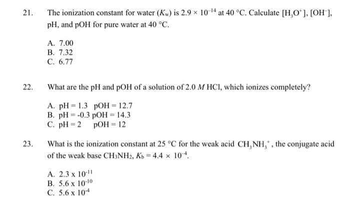 Solved 21. The ionization constant for water (Kw) is 2.9 x | Chegg.com