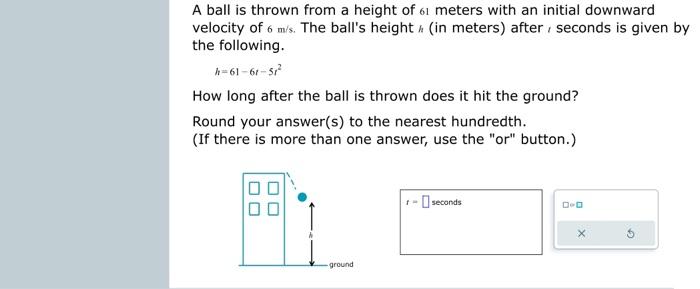 Solved A ball is thrown from a height of 61 meters with an | Chegg.com
