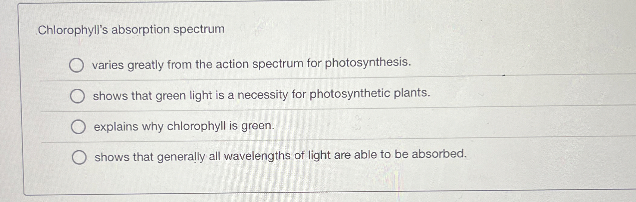 Solved Chlorophyll's absorption spectrumvaries greatly from | Chegg.com