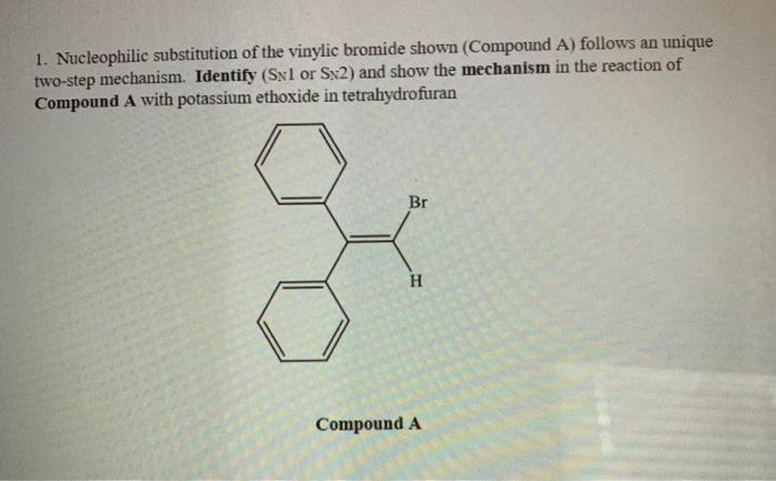 Solved 1. Nucleophilic substitution of the vinylic bromide | Chegg.com