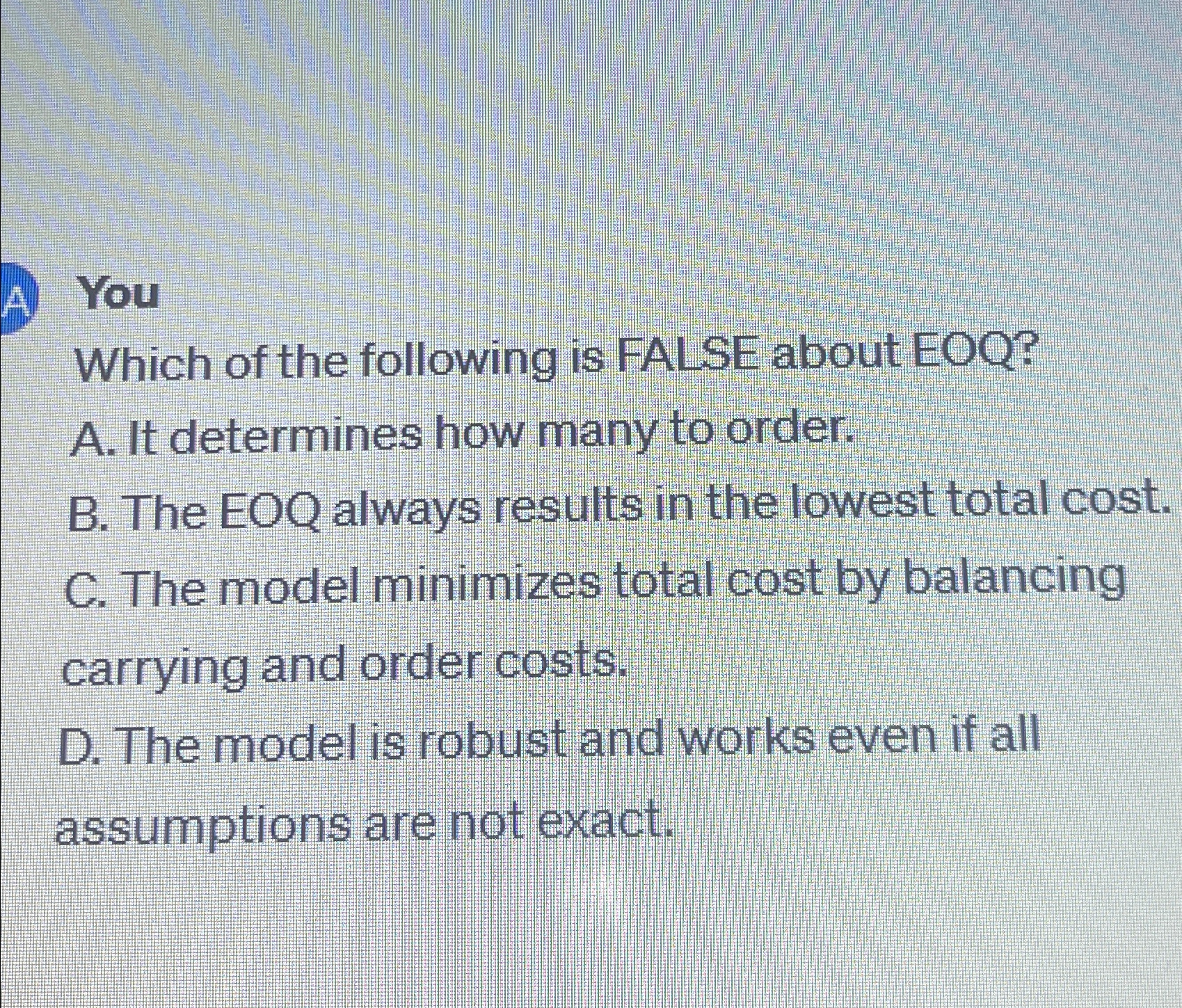 Solved A YouWhich of the following is FALSE about EOQ?A. ﻿It | Chegg.com