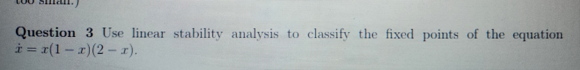 Solved Question 3 ﻿Use linear stability analysis to classify | Chegg.com