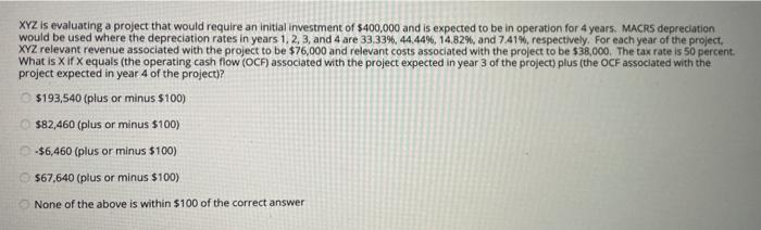 Solved XYZ is evaluating a project that would require an | Chegg.com