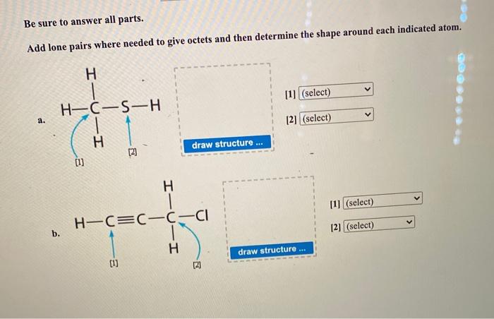 Solved Be sure to answer all parts. Add lone pairs where | Chegg.com