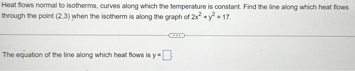Solved Heat flows normal to isotherms, curves along which | Chegg.com
