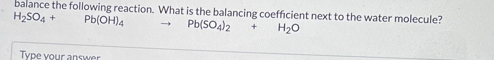 Solved balance the following reaction. What is the balancing | Chegg.com