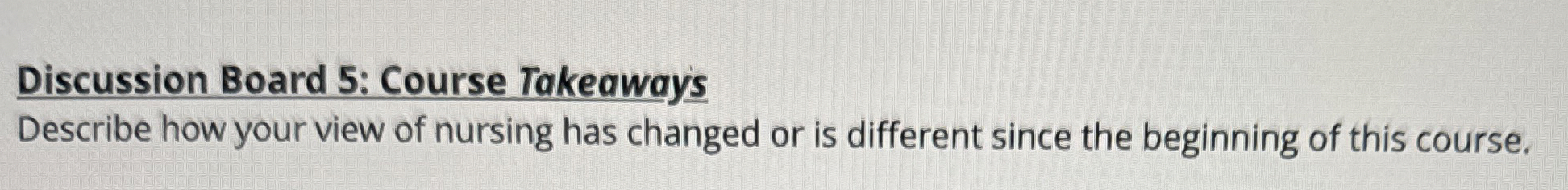 Solved Discussion Board 5: Course TakeawaysDescribe how your | Chegg.com