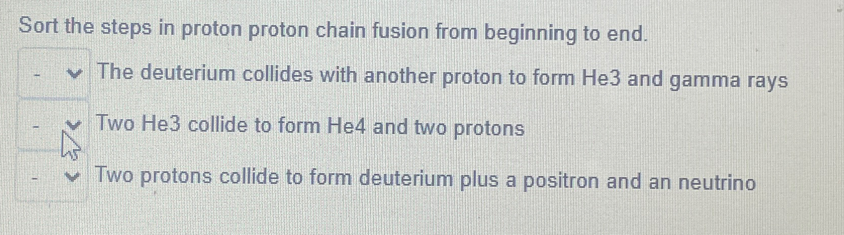 Solved Sort the steps in proton proton chain fusion from | Chegg.com