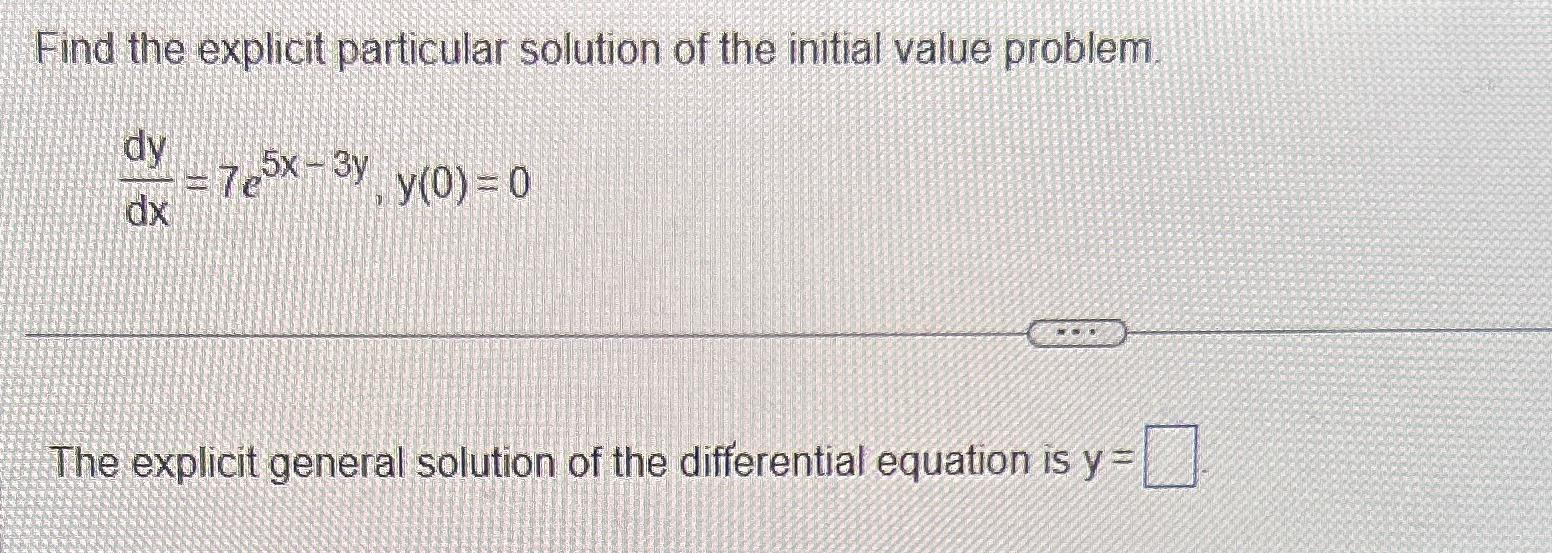 Solved Find the explicit particular solution of the initial | Chegg.com