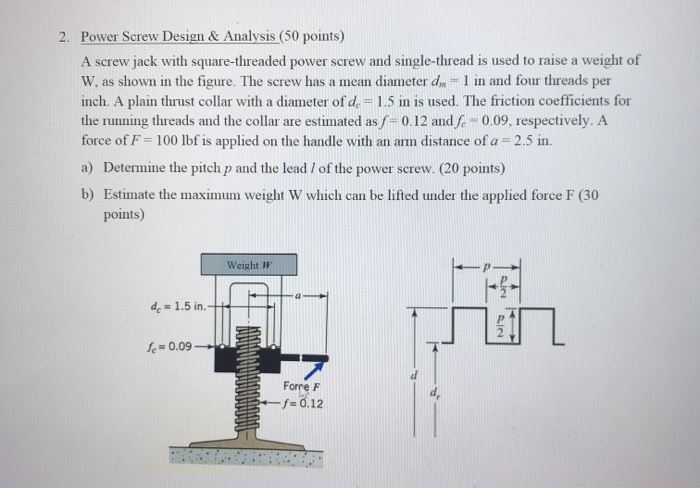 2. Power Screw Design & Analysis (50 points) A screw | Chegg.com