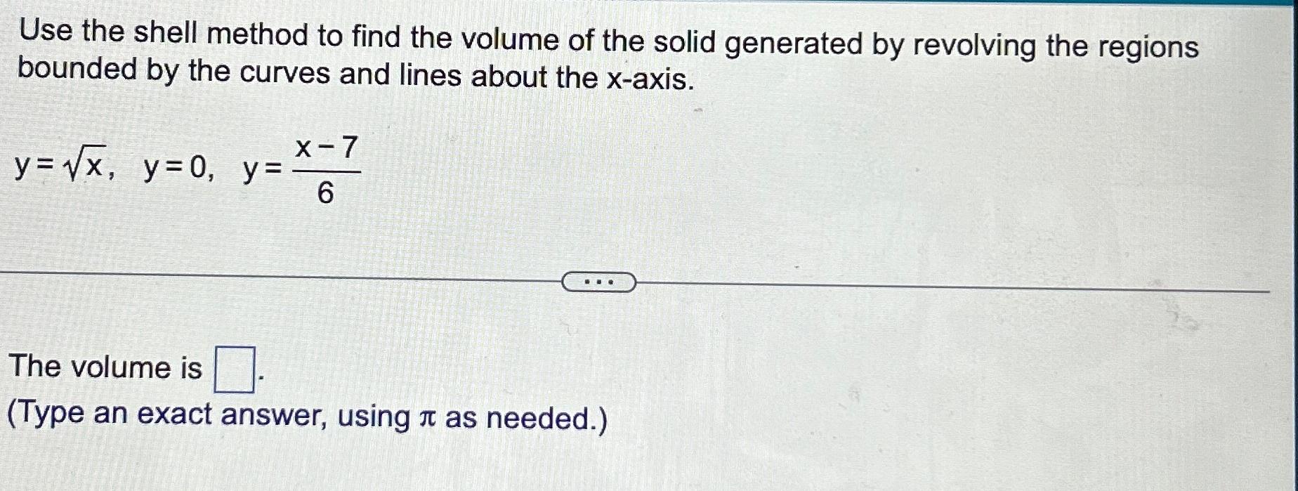 Solved Use the shell method to find the volume of the solid | Chegg.com