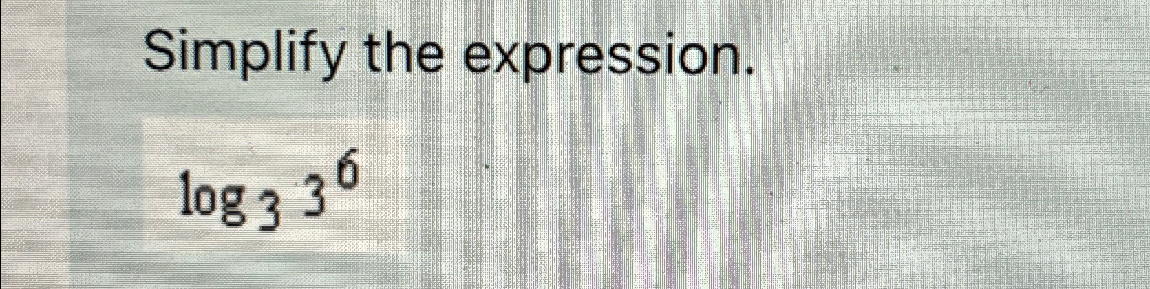 Solved Simplify the expression.log336 | Chegg.com