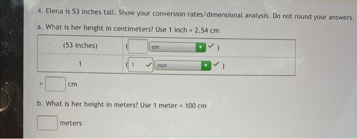 Solved 4. Elena is 53 inches tall. Show your conversion | Chegg.com