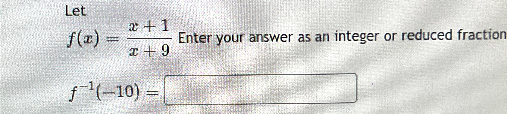 Solved Letf(x)=x+1x+9 ﻿Enter your answer as an integer or | Chegg.com