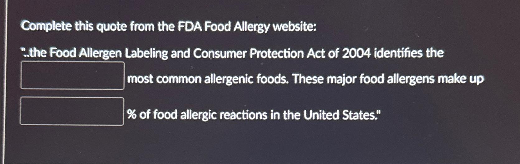 Solved Complete this quote from the FDA Food Allergy | Chegg.com