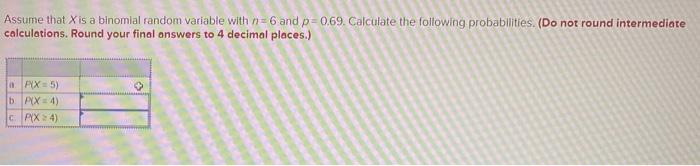 Solved Assume that Xis a binomial random variable with n=6 | Chegg.com