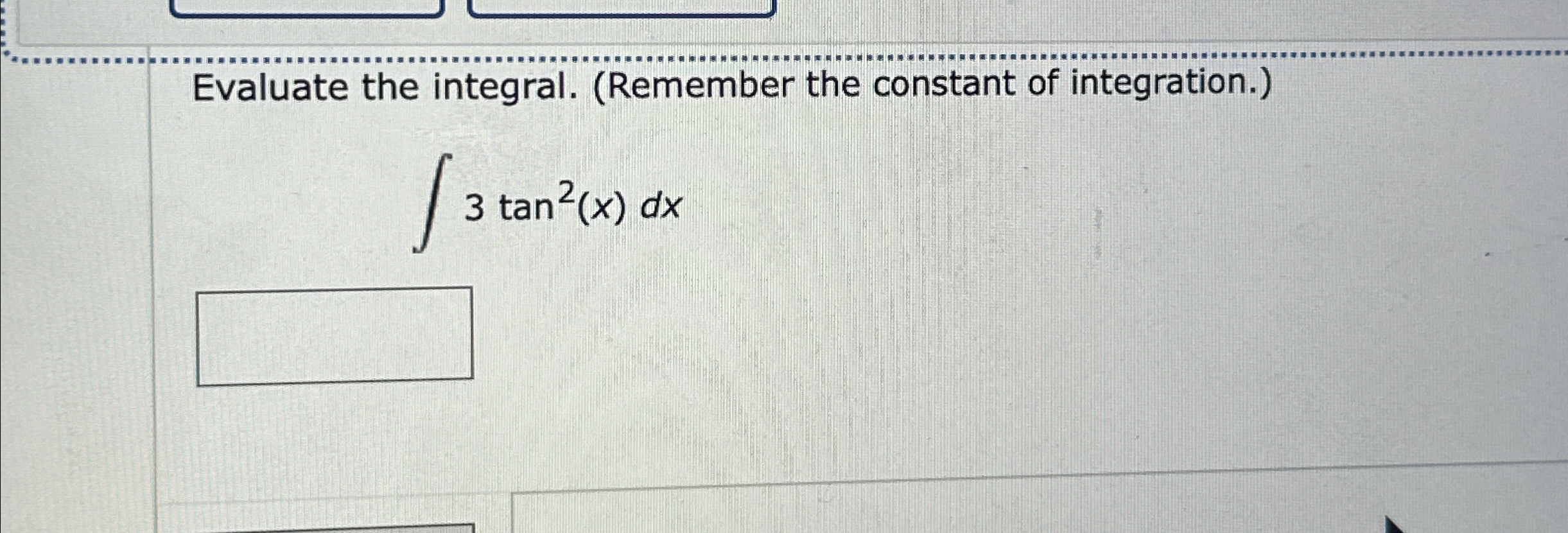 Solved Evaluate the integral. (Remember the constant of | Chegg.com