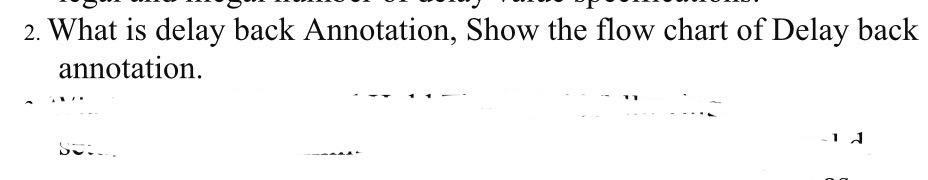 Solved What is delay back Annotation, Show the flow chart of | Chegg.com