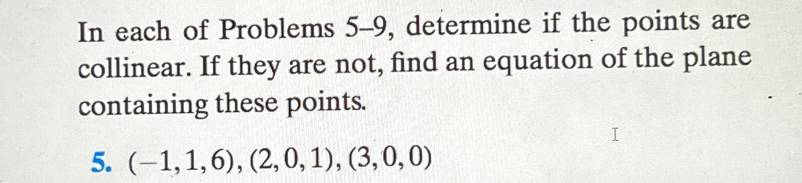 Solved In each of Problems 5-9, ﻿determine if the points are | Chegg.com