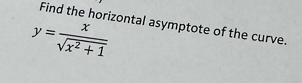 Solved Find the horizontal asymptote of the curve.y=xx2+12 | Chegg.com