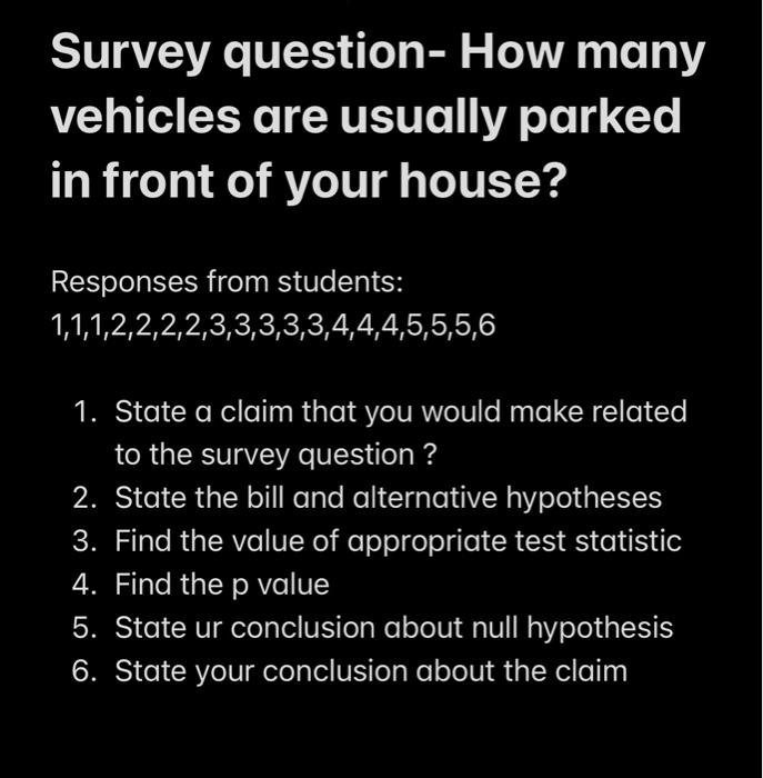 Solved Survey question- How many vehicles are usually parked | Chegg.com