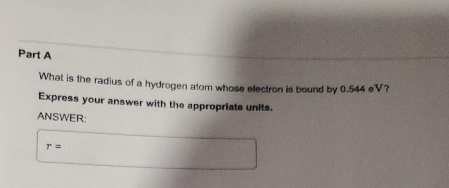 Solved What is the radius of a hydrogen atom whose electron | Chegg.com