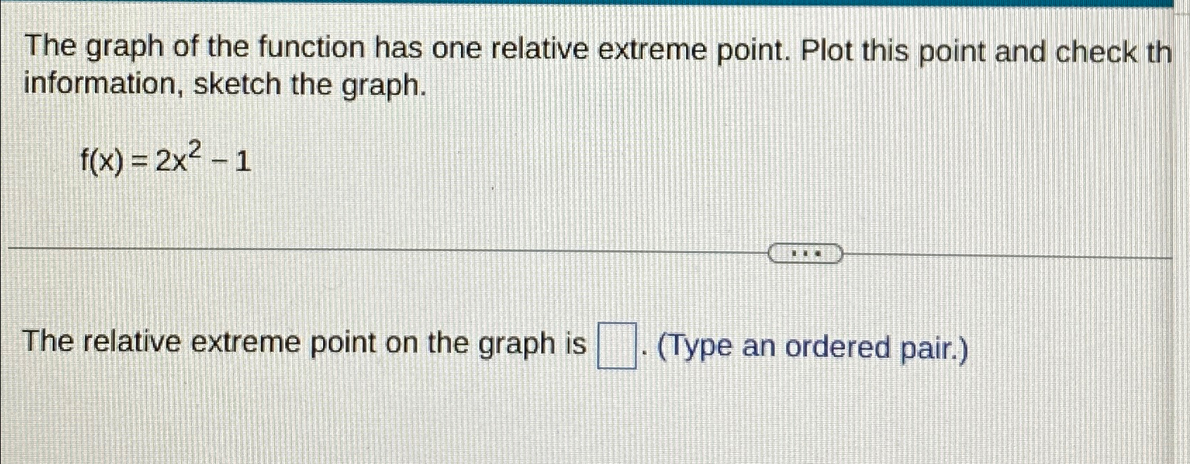 Solved The graph of the function has one relative extreme | Chegg.com