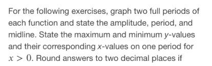 Solved For the following exercises, graph two full periods | Chegg.com