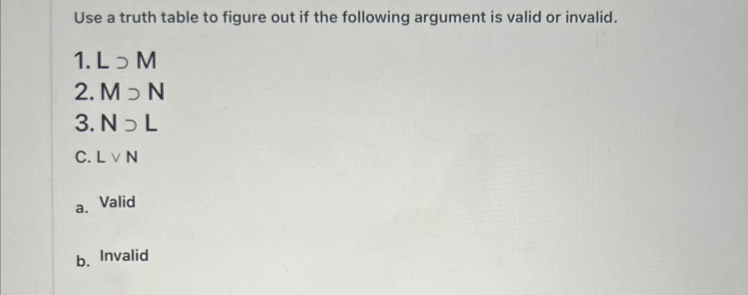 Solved Use a truth table to figure out if the following | Chegg.com