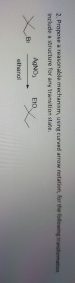 Solved 1. Propose a reasonable mechanism, using curved arrow | Chegg.com