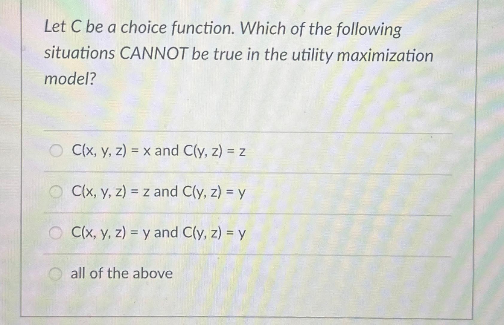 Solved Let C ﻿be a choice function. Which of the following | Chegg.com