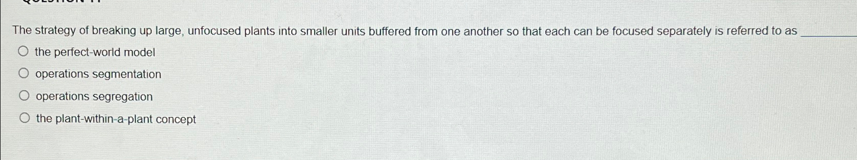 Solved The strategy of breaking up large, unfocused plants | Chegg.com