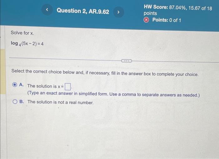 Solved Solve for x. log4(5x−2)=4 Select the correct choice | Chegg.com
