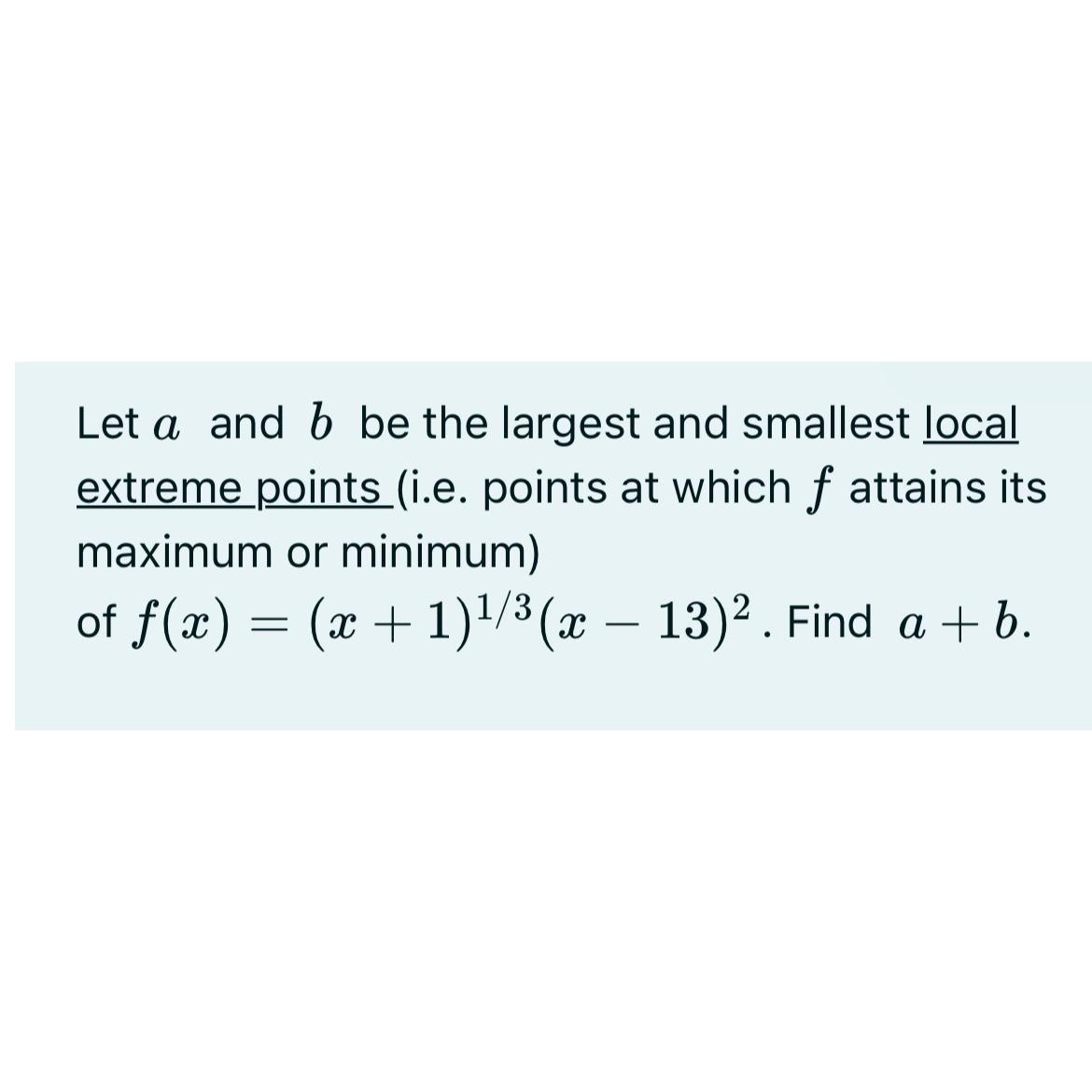 Solved Let a and b ﻿be the largest and smallest local | Chegg.com