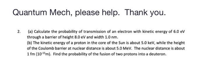 Solved Quantum Mech, please help. Thank you. 2. (a) | Chegg.com