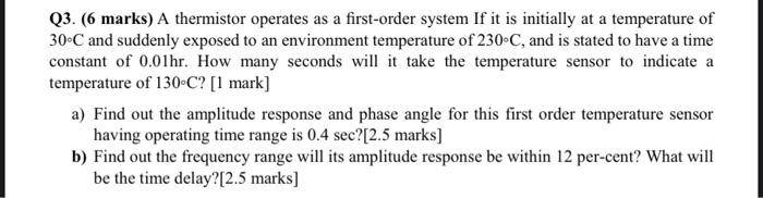 Solved Q3. (6 marks) A thermistor operates as a first-order | Chegg.com