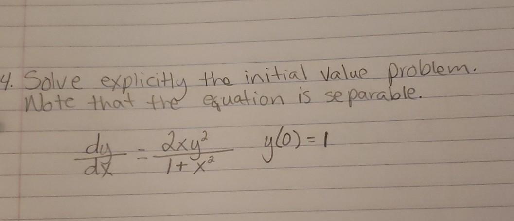 Solved 4. Salve explicitly the initial value problem Note | Chegg.com