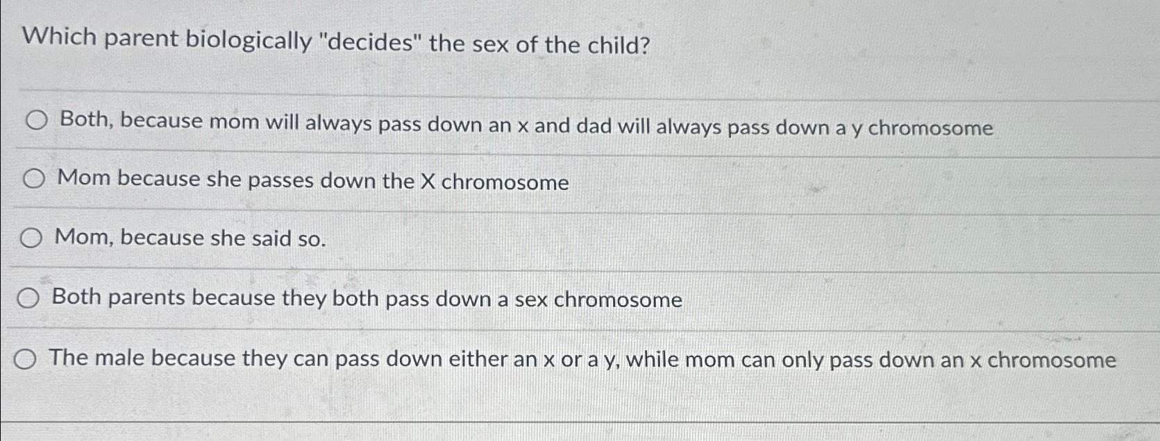 Solved Which parent biologically "decides" the sex of the | Chegg.com